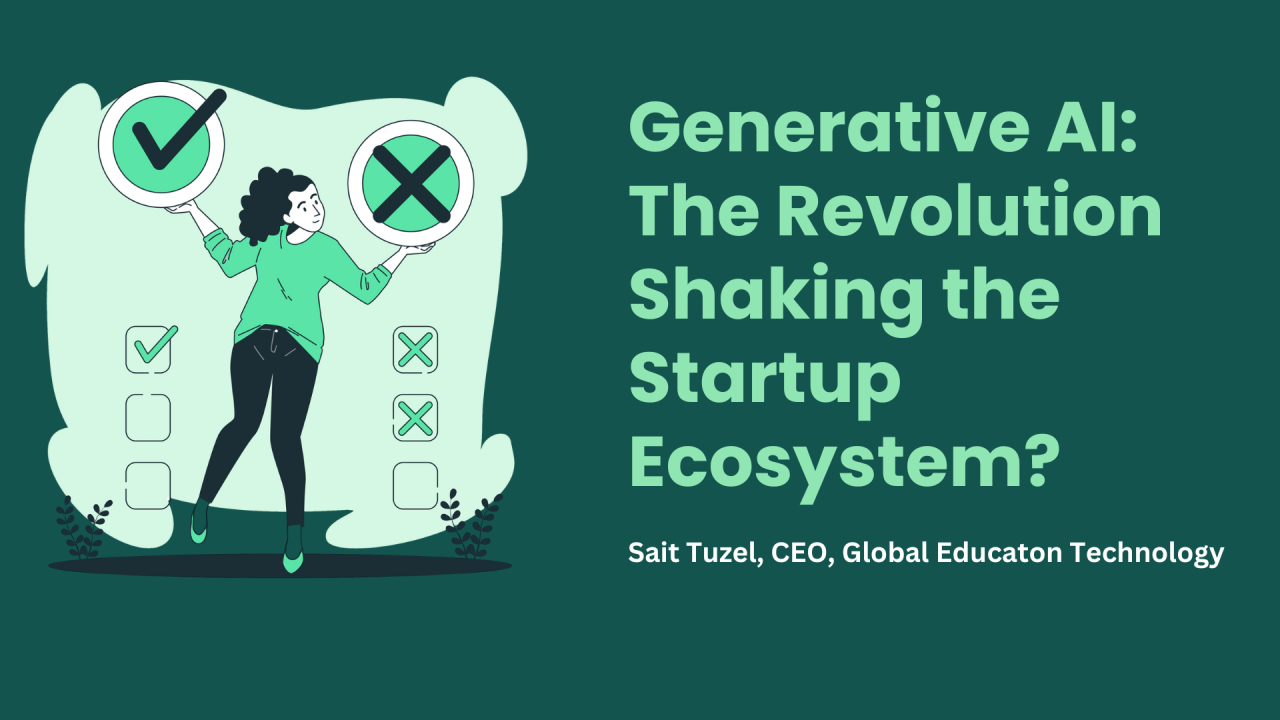 Generative AI: The Revolution Shaking the Startup Ecosystem? Generative AI: The Revolution Shaking the Startup Ecosystem?