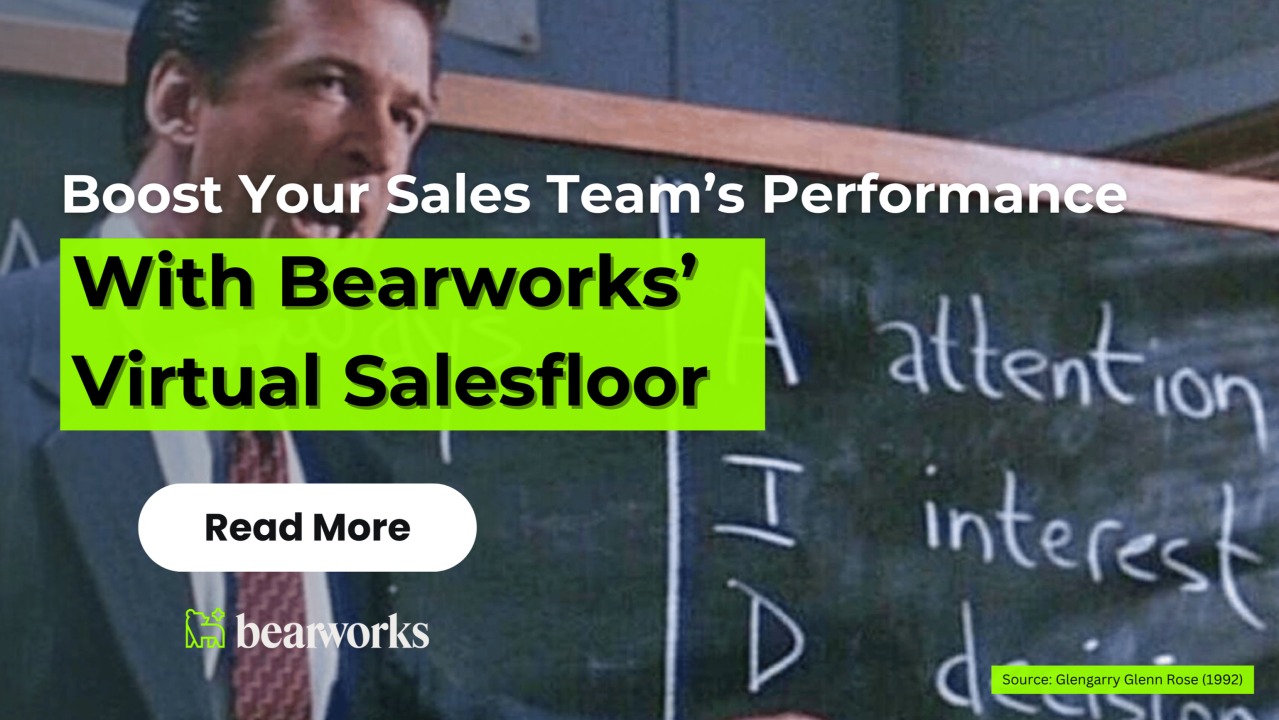 Boost Your Sales Team’s Performance with Bearworks’ Virtual Salesfloor ... Boost Your Sales Team’s Performance with Bearworks’ Virtual Salesfloor ...
