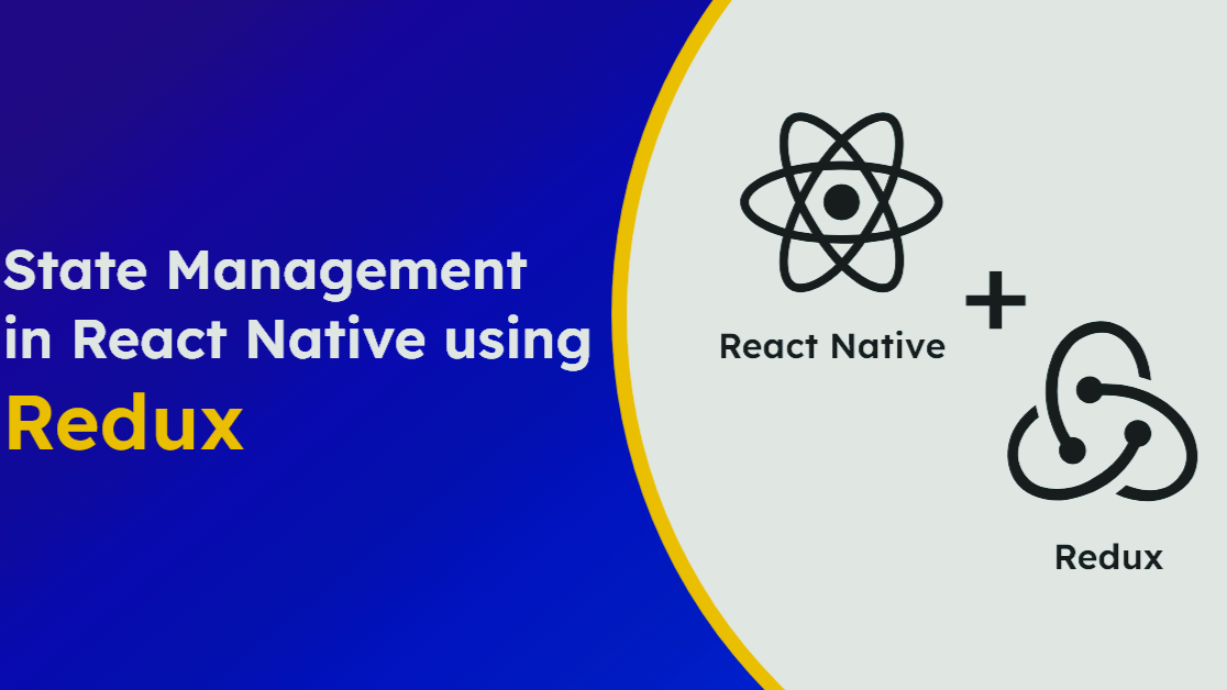 Handling State Management in React Native Using Redux Handling State Management in React Native Using Redux