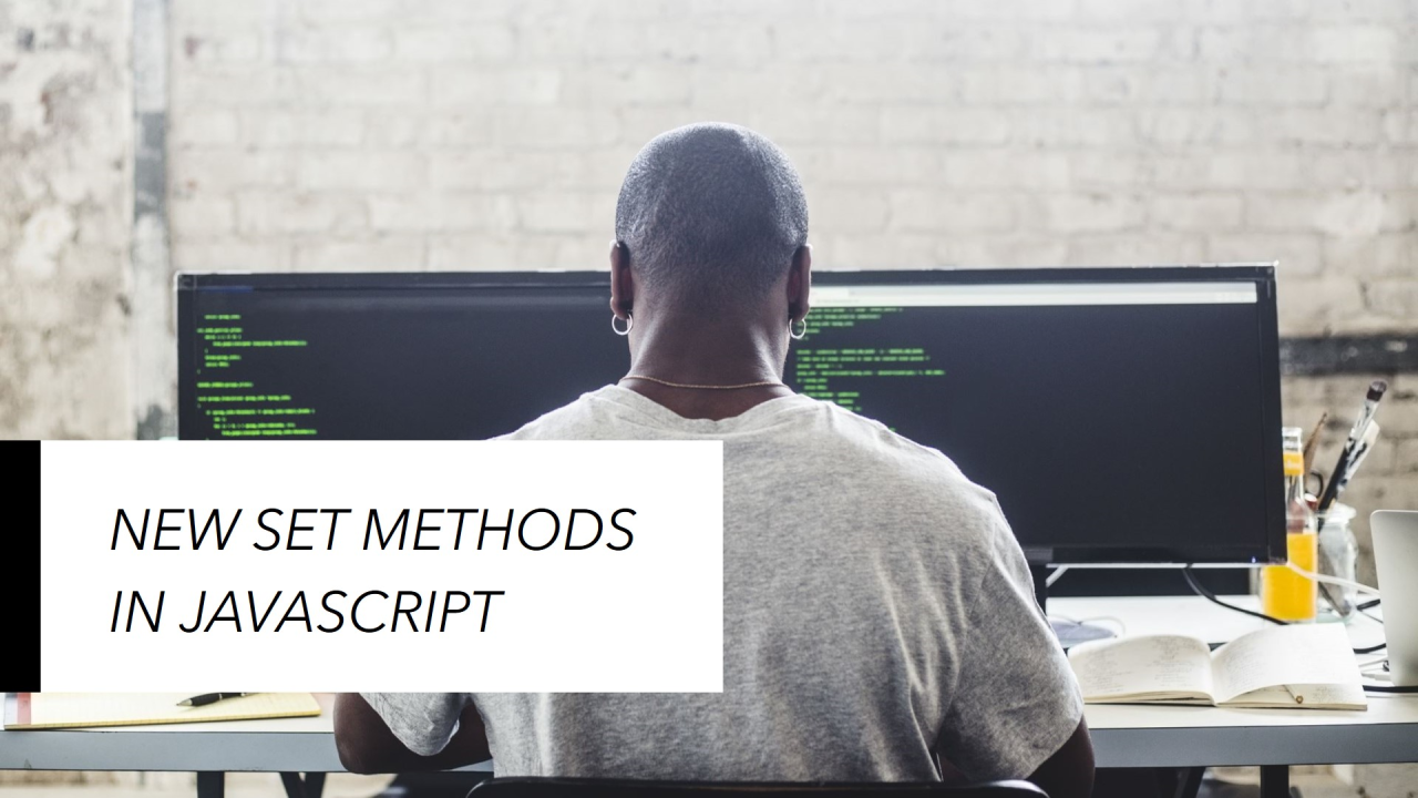 JavaScript Sets: New Methods and Practical Applications JavaScript Sets: New Methods and Practical Applications
