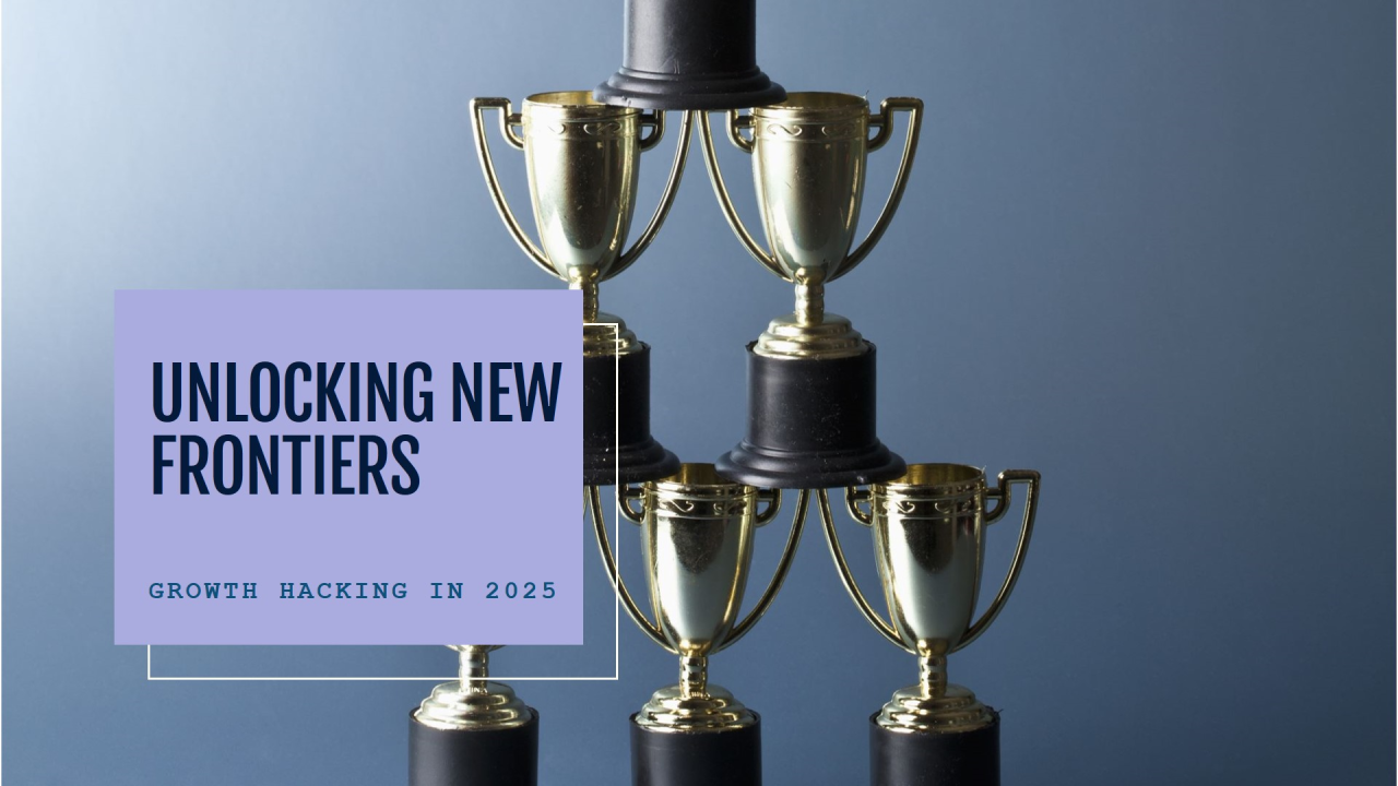 Growth Hacking in 2025: Unlocking New Frontiers of Business Success Growth Hacking in 2025: Unlocking New Frontiers of Business Success