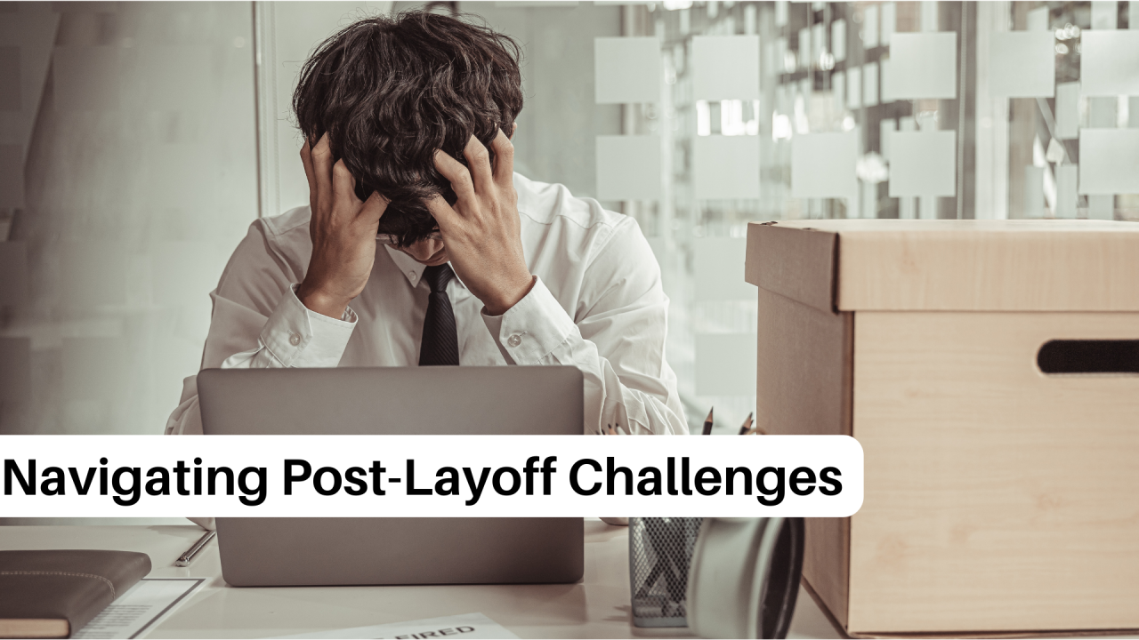 Bouncing Back: Navigating Post-Layoff Challenges Bouncing Back: Navigating Post-Layoff Challenges