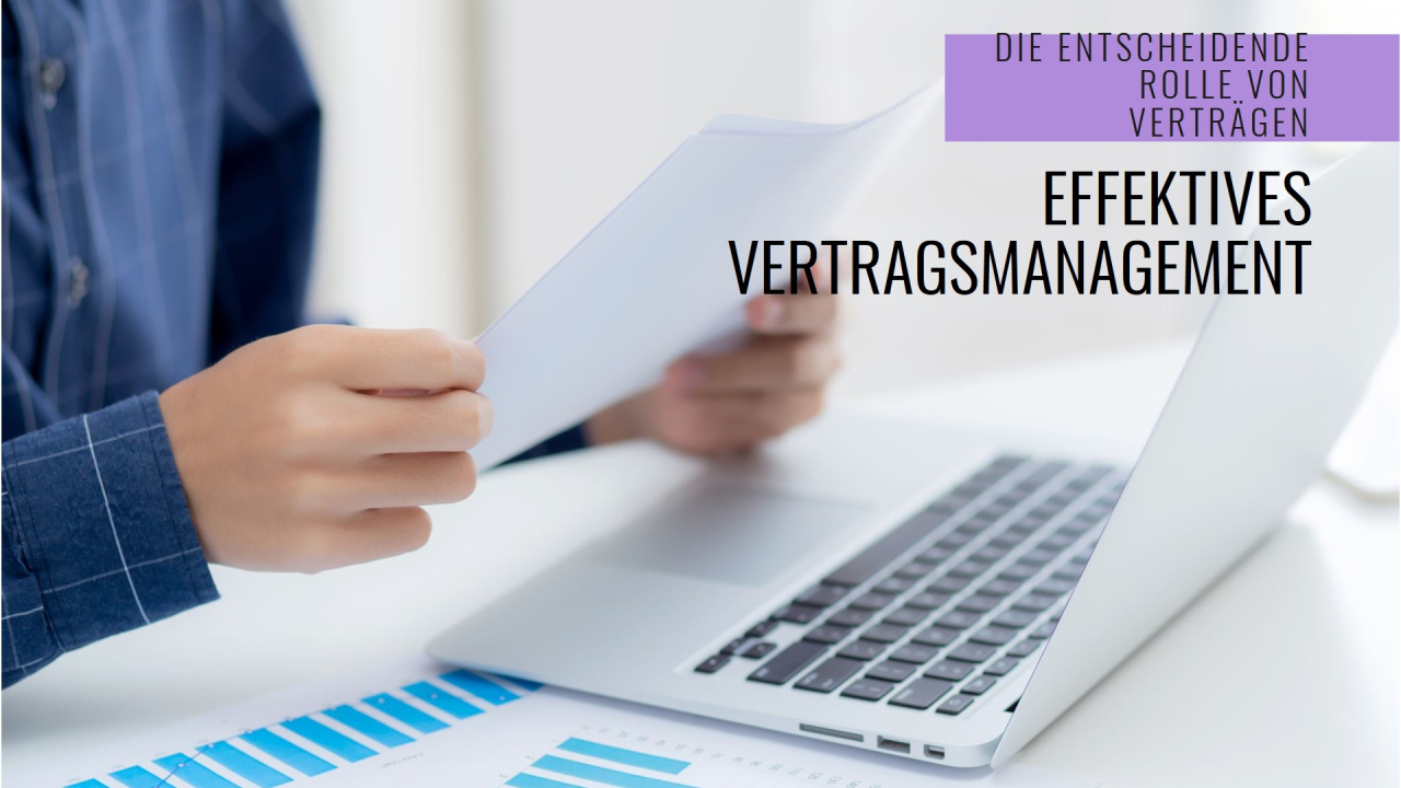 Die entscheidende Rolle von Verträgen und effektivem Vertragsmanagement ... Die entscheidende Rolle von Verträgen und effektivem Vertragsmanagement ...