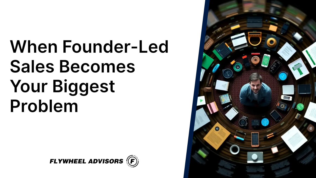 When Founder-Led Sales Becomes Your Biggest Problem When Founder-Led Sales Becomes Your Biggest Problem