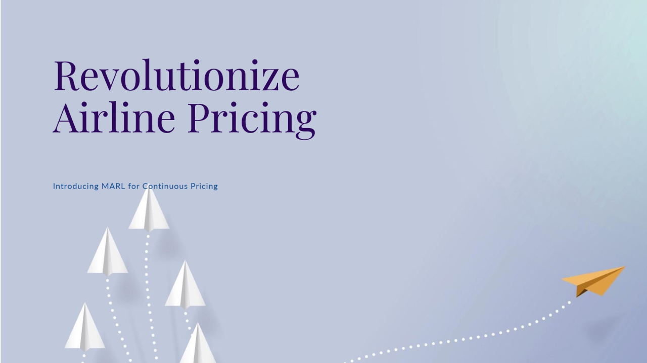 Continuous pricing for Airlines - Implementing MARL Continuous pricing for Airlines - Implementing MARL