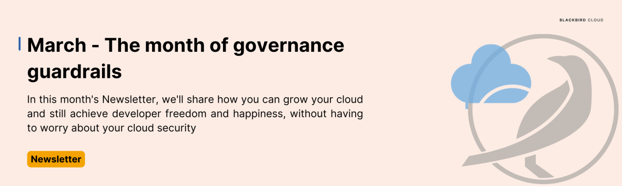 March - The month of governance guardrails March - The month of governance guardrails