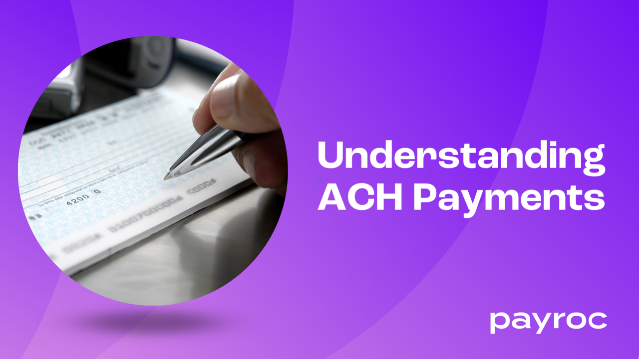 Understanding ACH Payments Understanding ACH Payments