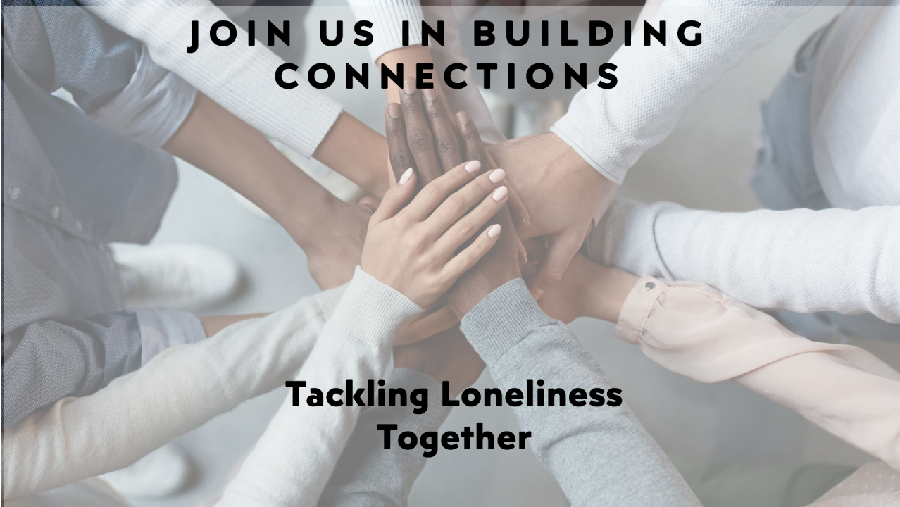 In This Issue: Tackling Loneliness Together In This Issue: Tackling Loneliness Together