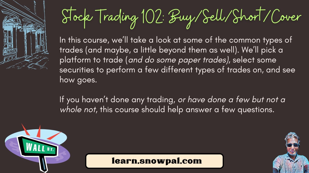 Snowpal Education: Stocks - Buy, Sell, Short, Cover Snowpal Education: Stocks - Buy, Sell, Short, Cover