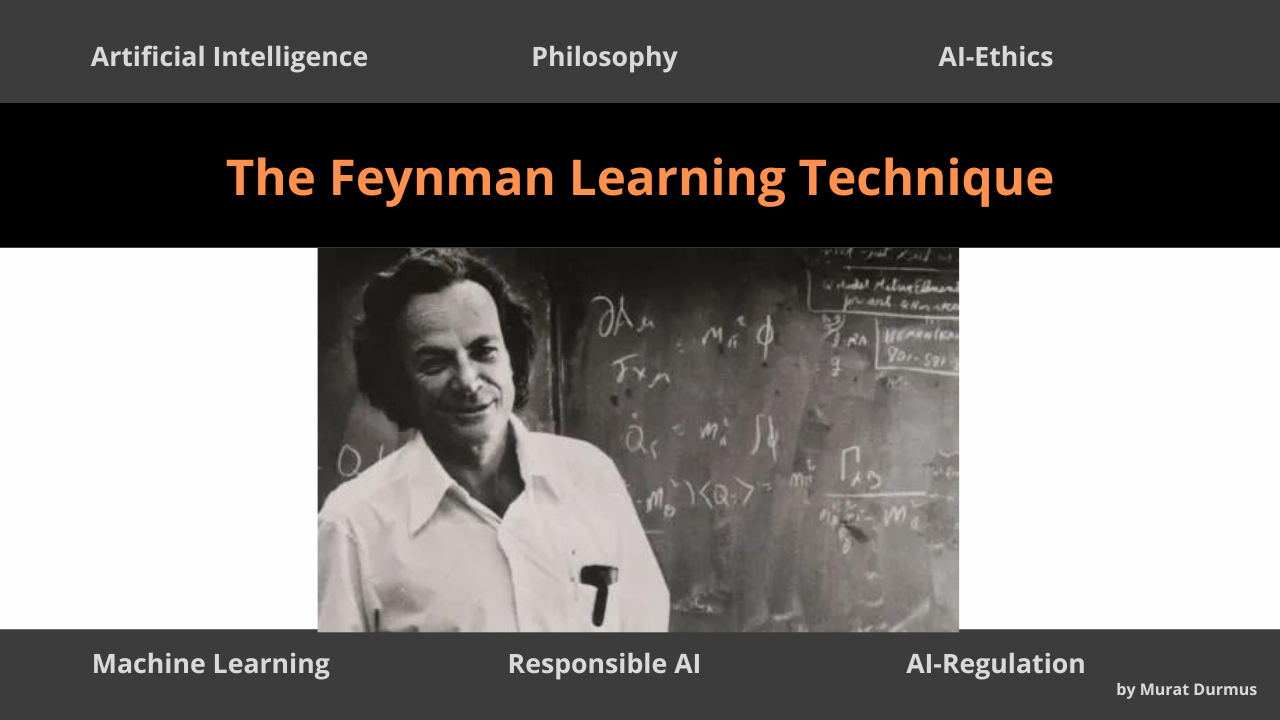 The Feynman Learning Technique | Murat Durmus The Feynman Learning Technique | Murat Durmus