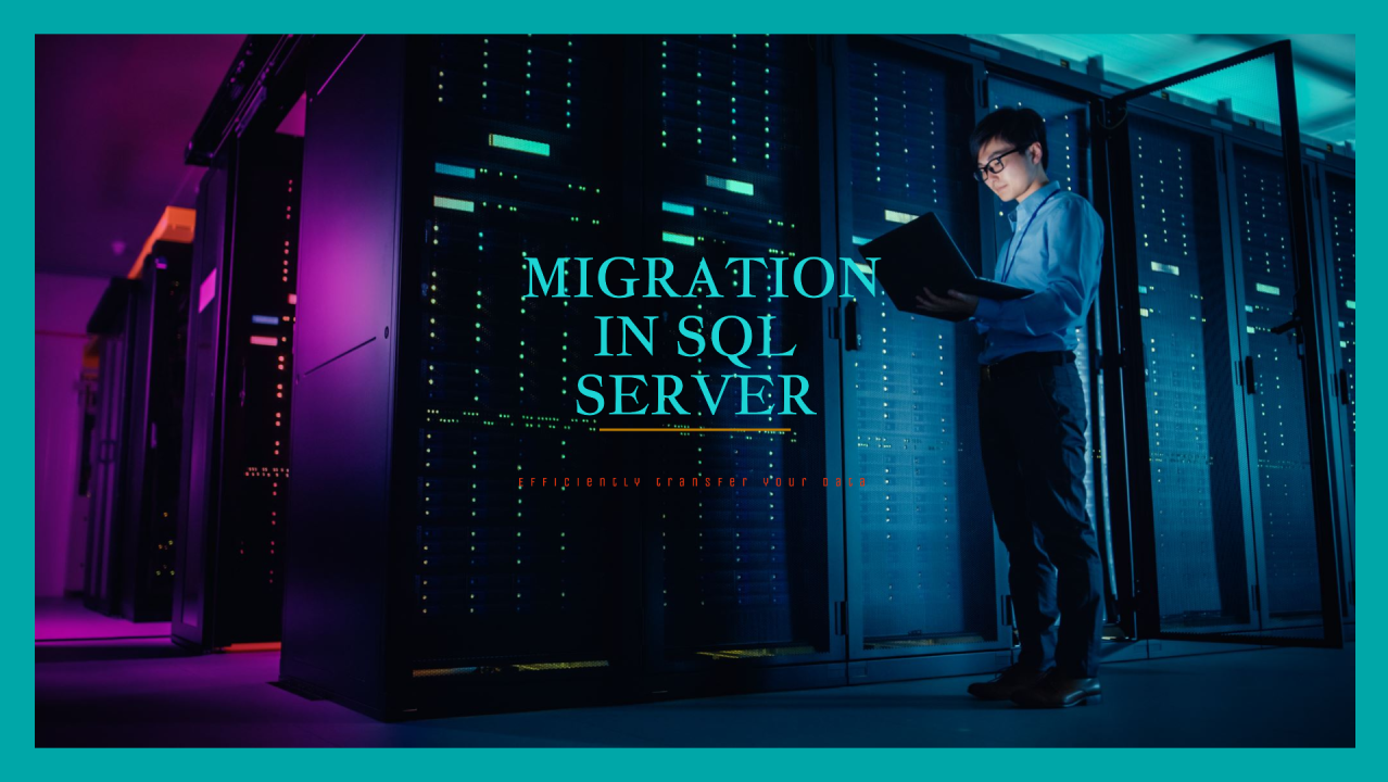 Migration in SQL Server Migration in SQL Server