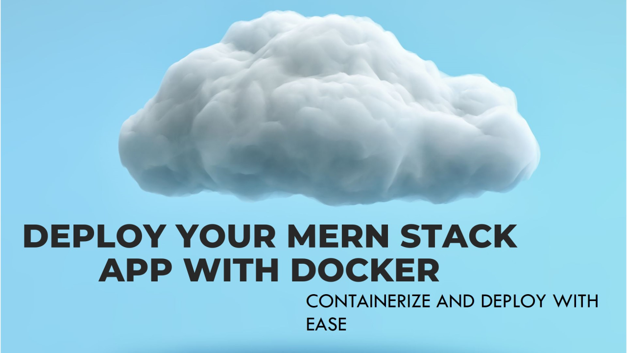 Containerizing a MERN Stack Application by using Docker Containerizing a MERN Stack Application by using Docker