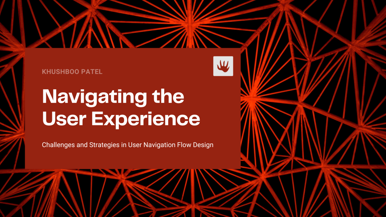 Navigating the User Experience Navigating the User Experience