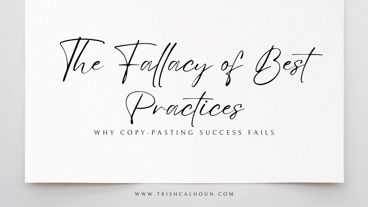 The Fallacy of Best Practices: Why Copy-Pasting Success Fails The Fallacy of Best Practices: Why Copy-Pasting Success Fails