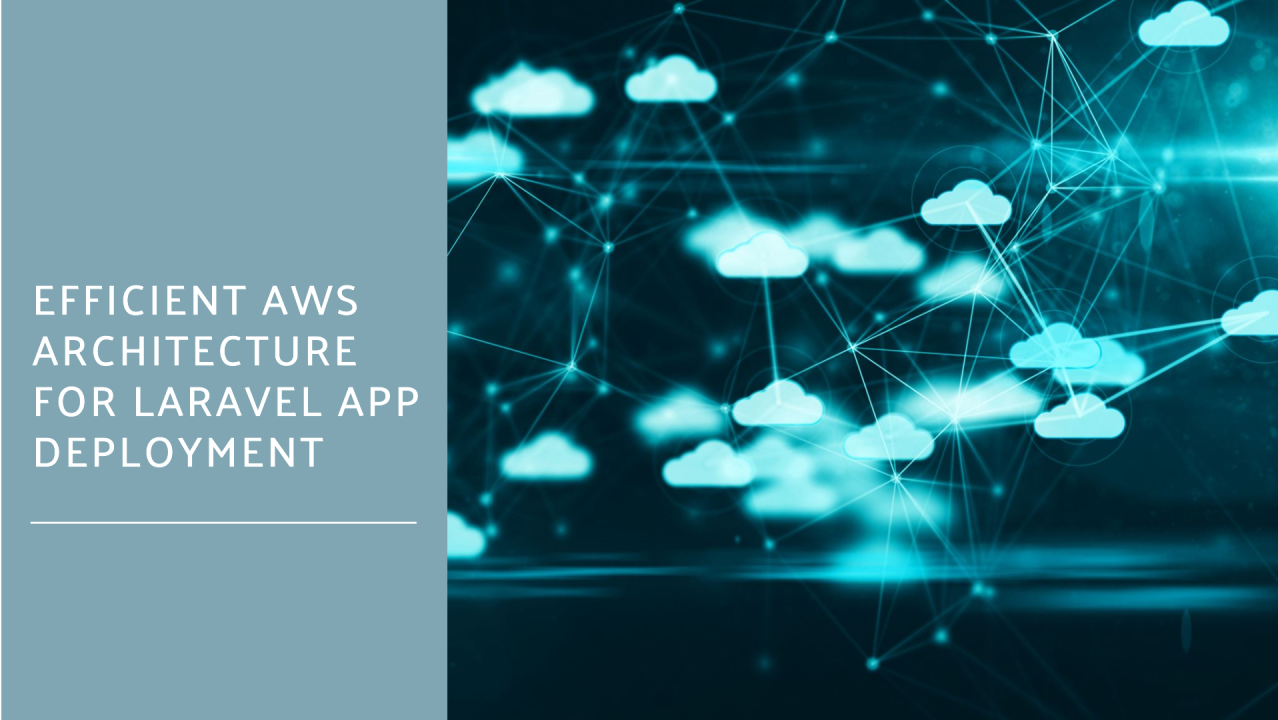 Create AWS architecture to Deploy Laravel app Create AWS architecture to Deploy Laravel app