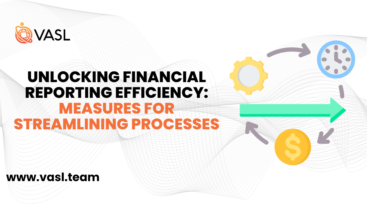 Unlocking Financial Reporting Efficiency; Measures for Streamlining ... Unlocking Financial Reporting Efficiency; Measures for Streamlining ...