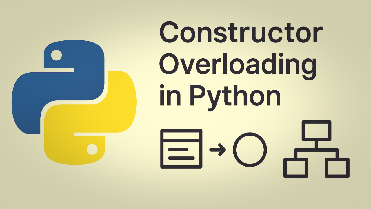 Constructor Overloading in Python: What You Need to Know Constructor Overloading in Python: What You Need to Know
