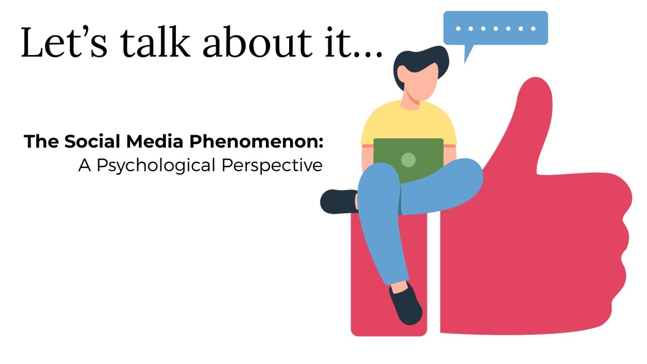 The Social Media Phenomenon: A Psychological Perspective The Social Media Phenomenon: A Psychological Perspective