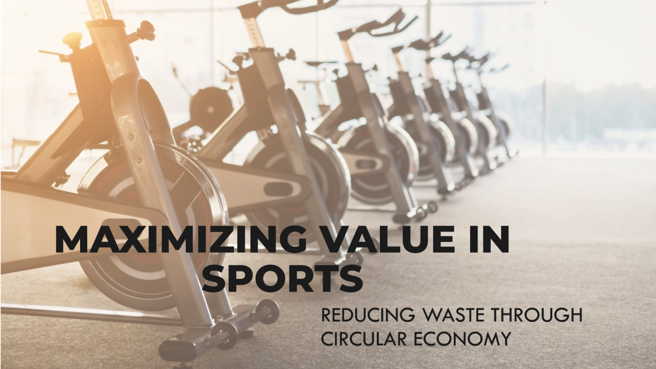 The Circular Economy in Sports: Reducing Waste and Maximizing Value The Circular Economy in Sports: Reducing Waste and Maximizing Value