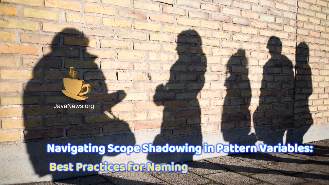 Navigating Scope Shadowing in Pattern Variables: Best Practices for Naming Navigating Scope Shadowing in Pattern Variables: Best Practices for Naming