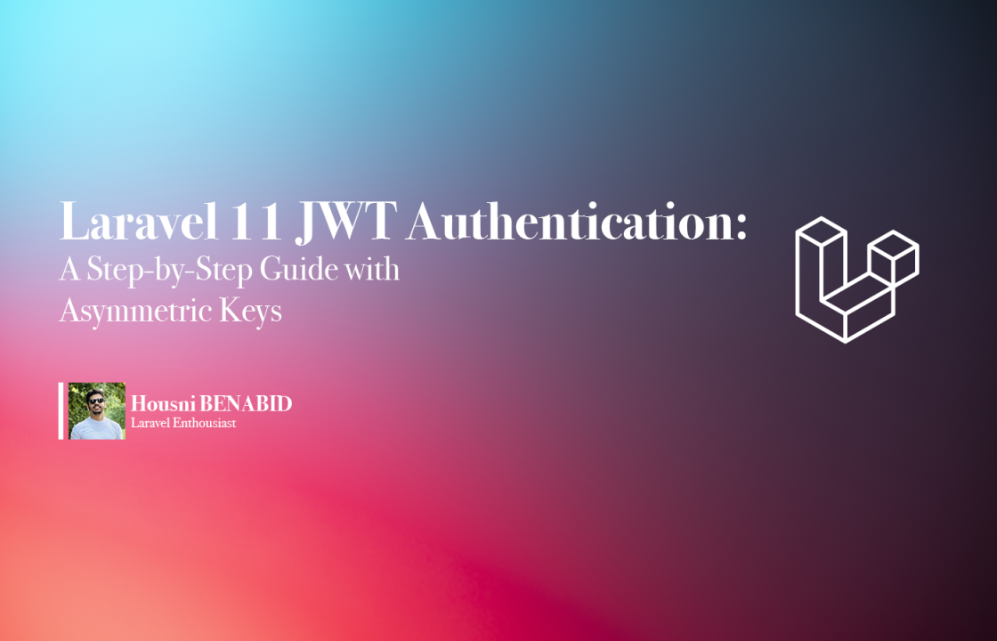 Laravel 11 JWT Authentication: A Step-by-Step Guide with Asymmetric Keys Laravel 11 JWT Authentication: A Step-by-Step Guide with Asymmetric Keys