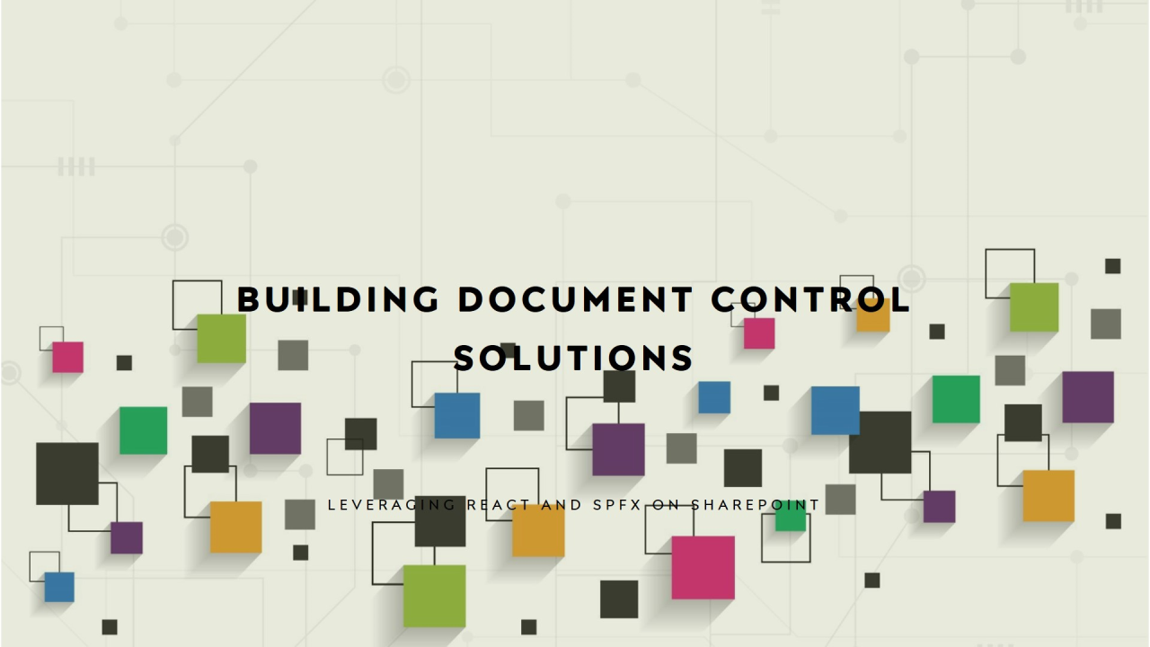🚀 Leveraging React and SPFx for Building Document Control solutions on ... 🚀 Leveraging React and SPFx for Building Document Control solutions on ...