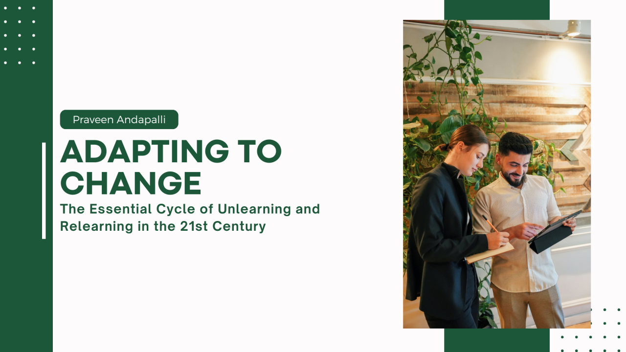 Adapting to Change: The Essential Cycle of Unlearning and Relearning in ... Adapting to Change: The Essential Cycle of Unlearning and Relearning in ...