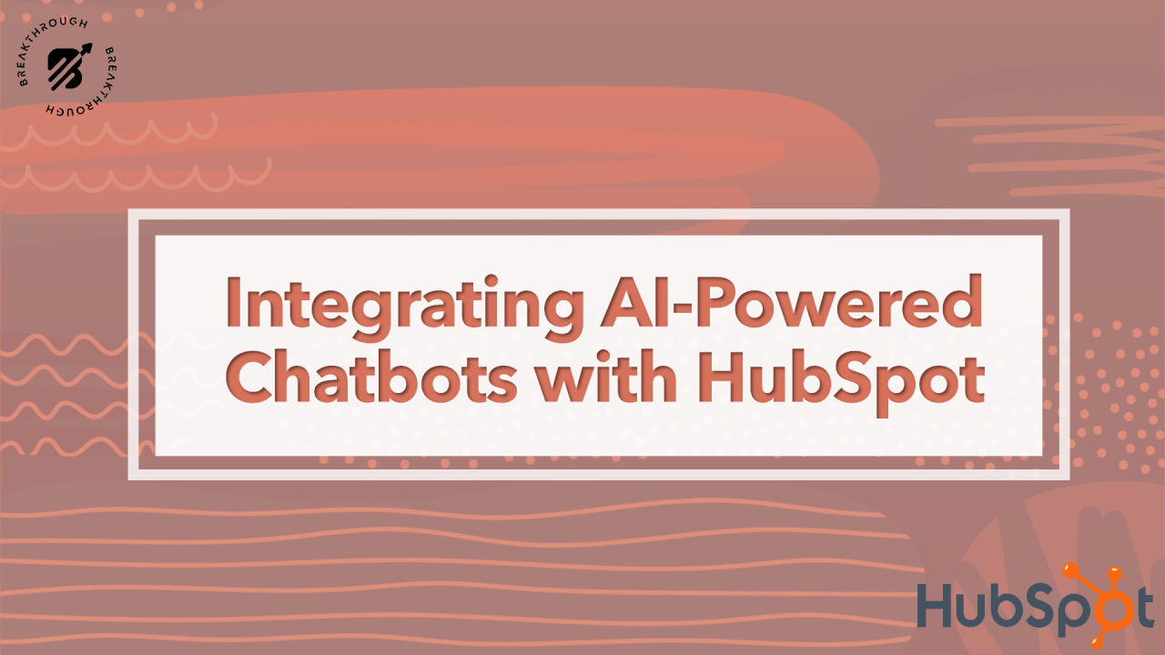 Integrating AI-Powered Chatbots with HubSpot Integrating AI-Powered Chatbots with HubSpot