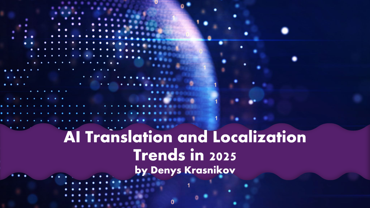 AI Translation and Localization Trends in 2025 AI Translation and Localization Trends in 2025