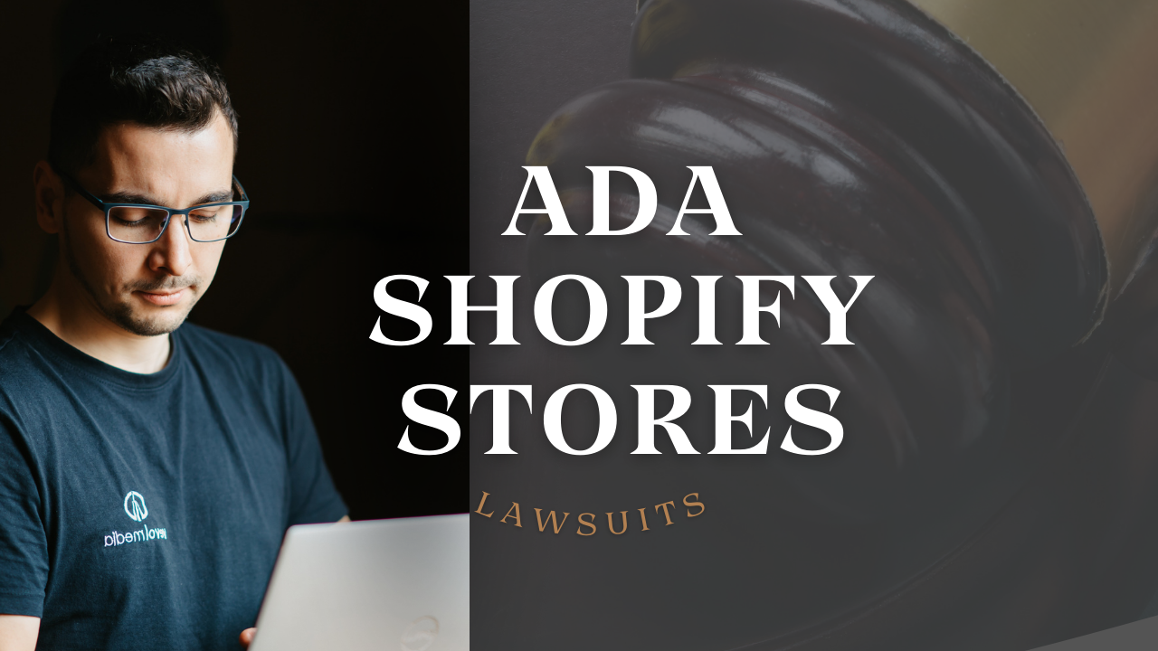 ADA Shopify Stores Lawsuits ADA Shopify Stores Lawsuits