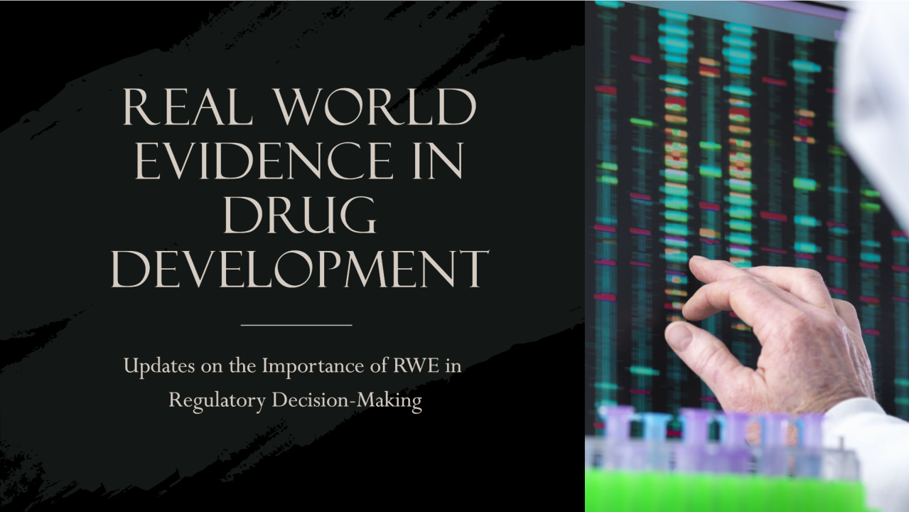 Real World Evidence: Transforming Drug Development and Regulatory ... Real World Evidence: Transforming Drug Development and Regulatory ...