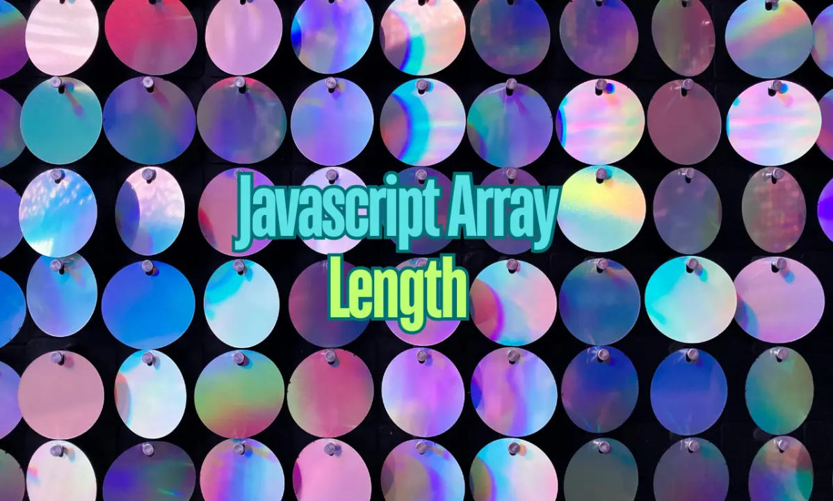 JavaScript Array Length: Find Array Length in Javascript JavaScript Array Length: Find Array Length in Javascript