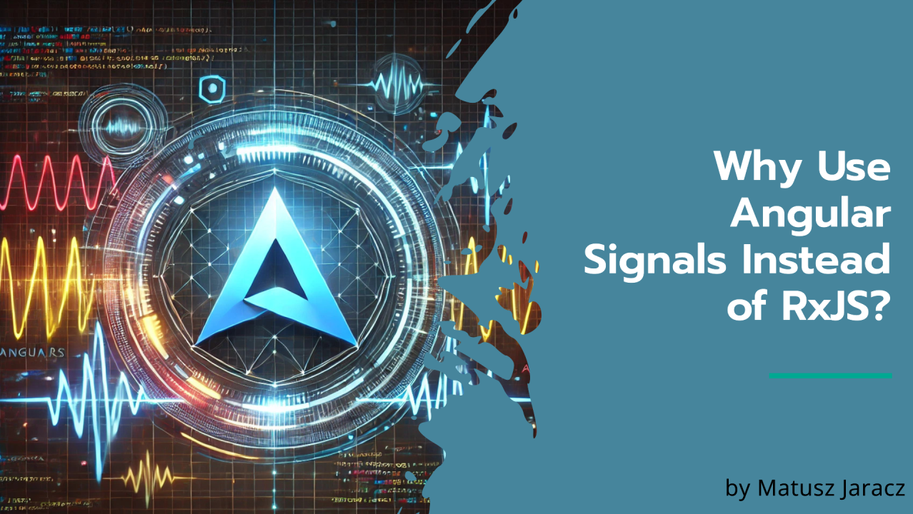 Why use Angular Signals ? 🚀 Why use Angular Signals ? 🚀