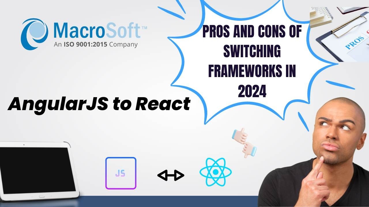AngularJS to React: Pros and Cons of Switching Frameworks in 2024 AngularJS to React: Pros and Cons of Switching Frameworks in 2024