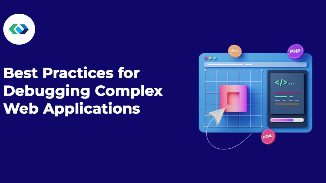 Best Practices for Debugging Complexities | Webappfx Best Practices for Debugging Complexities | Webappfx