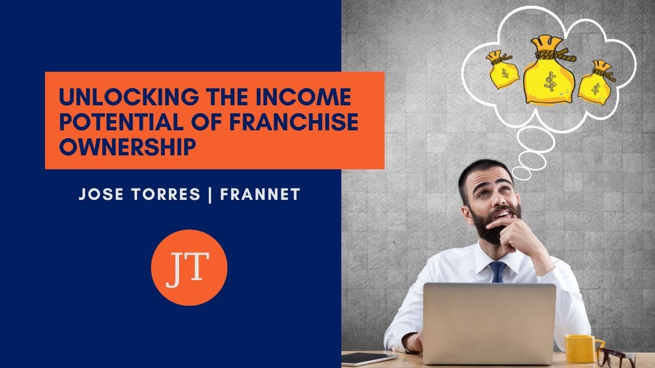 Unlocking the Income Potential of Franchise Ownership Unlocking the Income Potential of Franchise Ownership