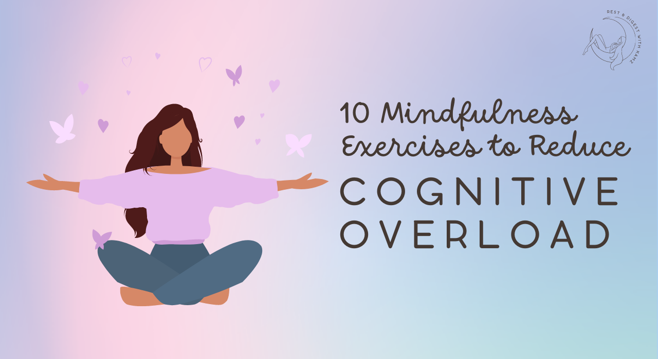 10 Mindfulness Exercises to Reduce Cognitive Overload 10 Mindfulness Exercises to Reduce Cognitive Overload