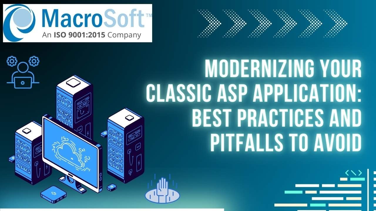 Modernizing Your Classic ASP Application: Best Practices and Pitfalls ... Modernizing Your Classic ASP Application: Best Practices and Pitfalls ...