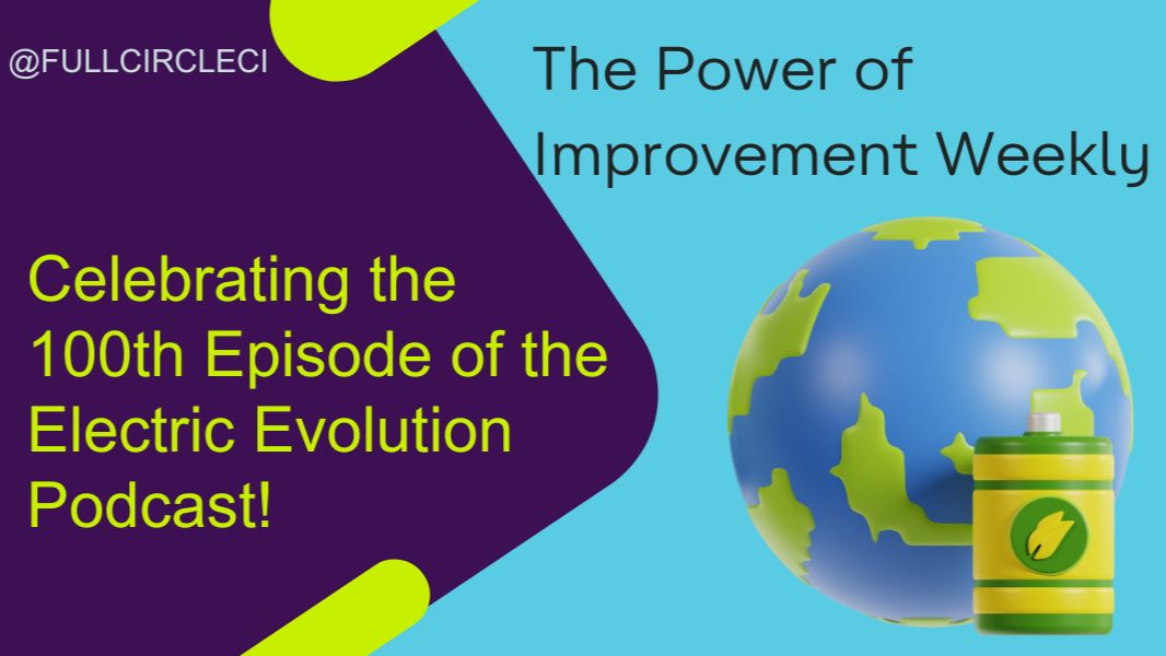 Celebrating the 100th Episode of the Electric Evolution Podcast! Celebrating the 100th Episode of the Electric Evolution Podcast!