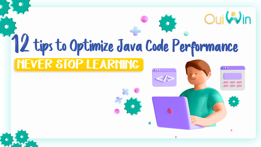 12 Tips to Optimize Java Code Performance 12 Tips to Optimize Java Code Performance