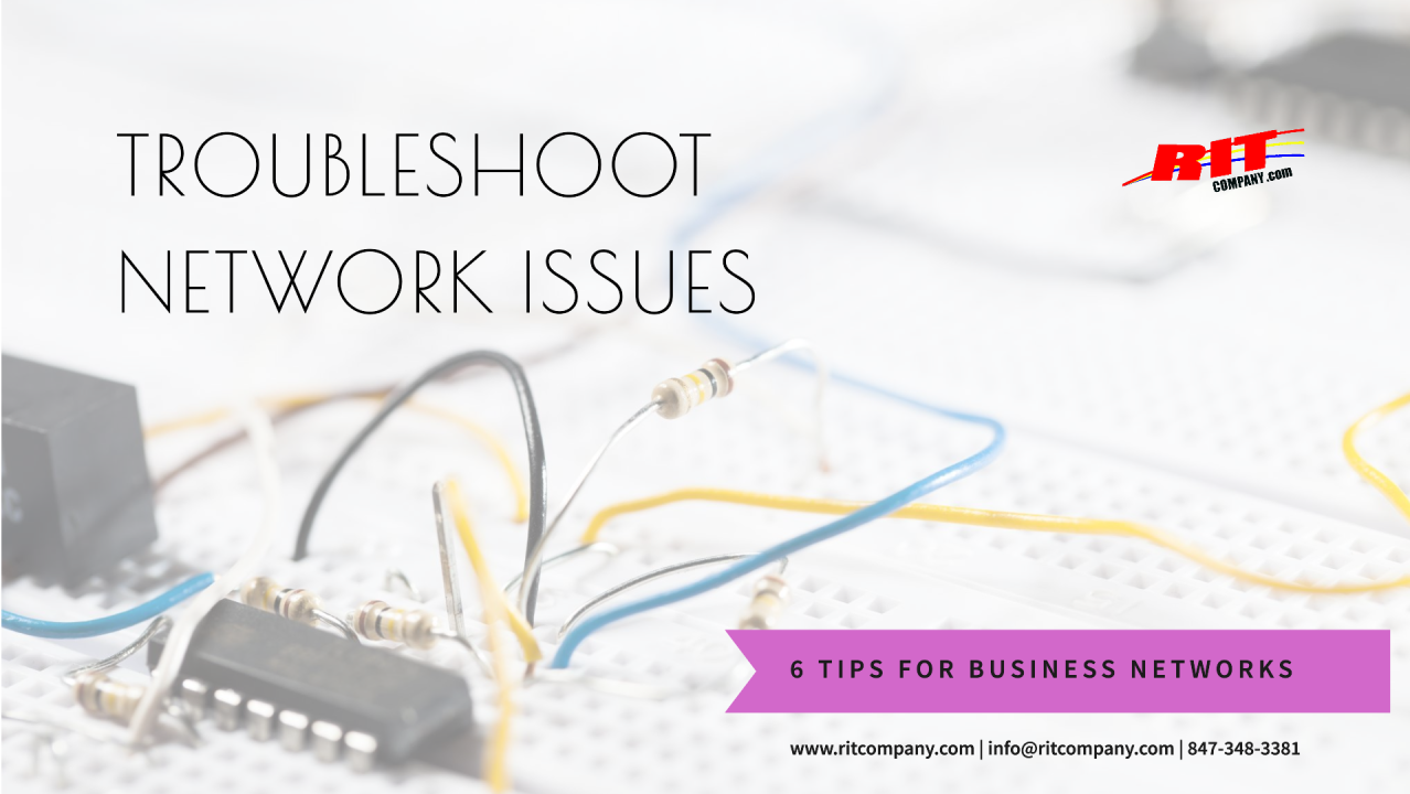 6 Helpful Tips to Troubleshoot Common Business Network Issues 6 Helpful Tips to Troubleshoot Common Business Network Issues