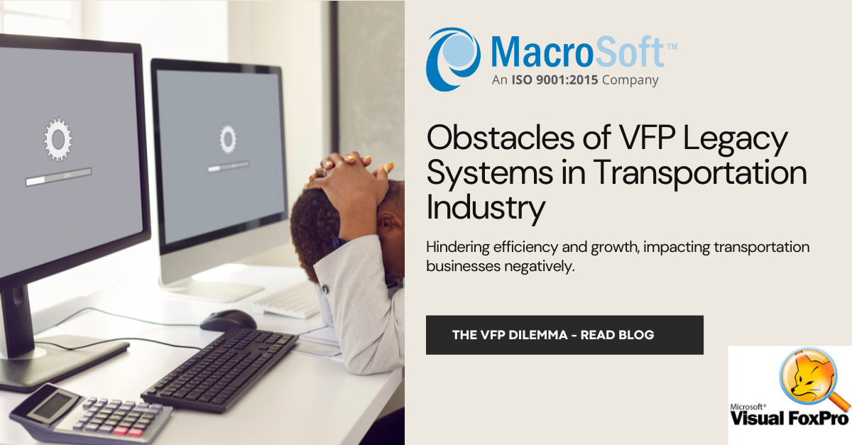 Stuck in the Past? How VFP Legacy Systems Hinder Efficiency and Growth ... Stuck in the Past? How VFP Legacy Systems Hinder Efficiency and Growth ...