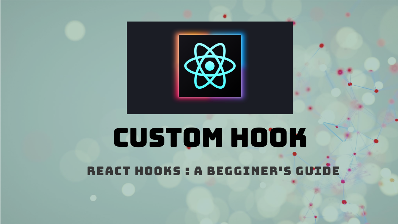 Custom Hooks in React Custom Hooks in React