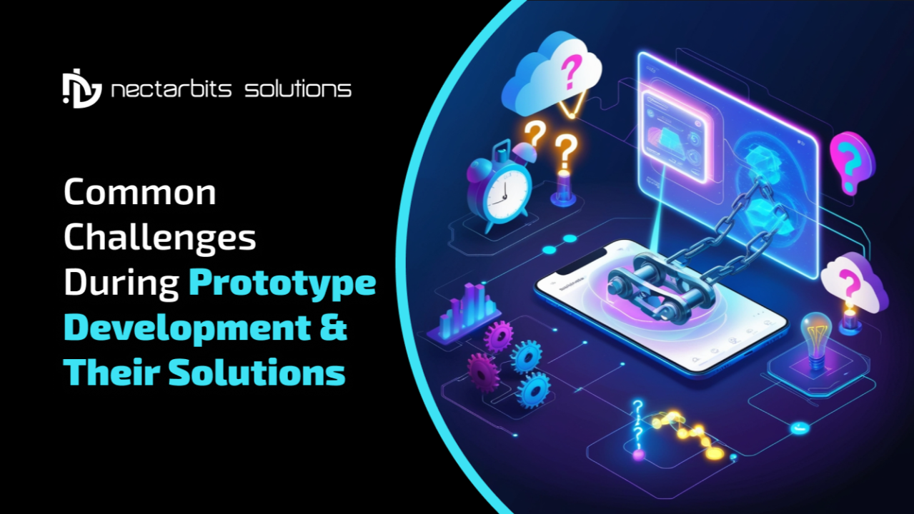 Overcoming Prototype Development Challenges & Solutions Overcoming Prototype Development Challenges & Solutions