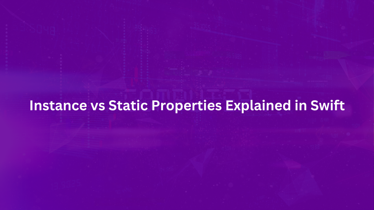 Instance vs Static Properties Explained in Swift Instance vs Static Properties Explained in Swift