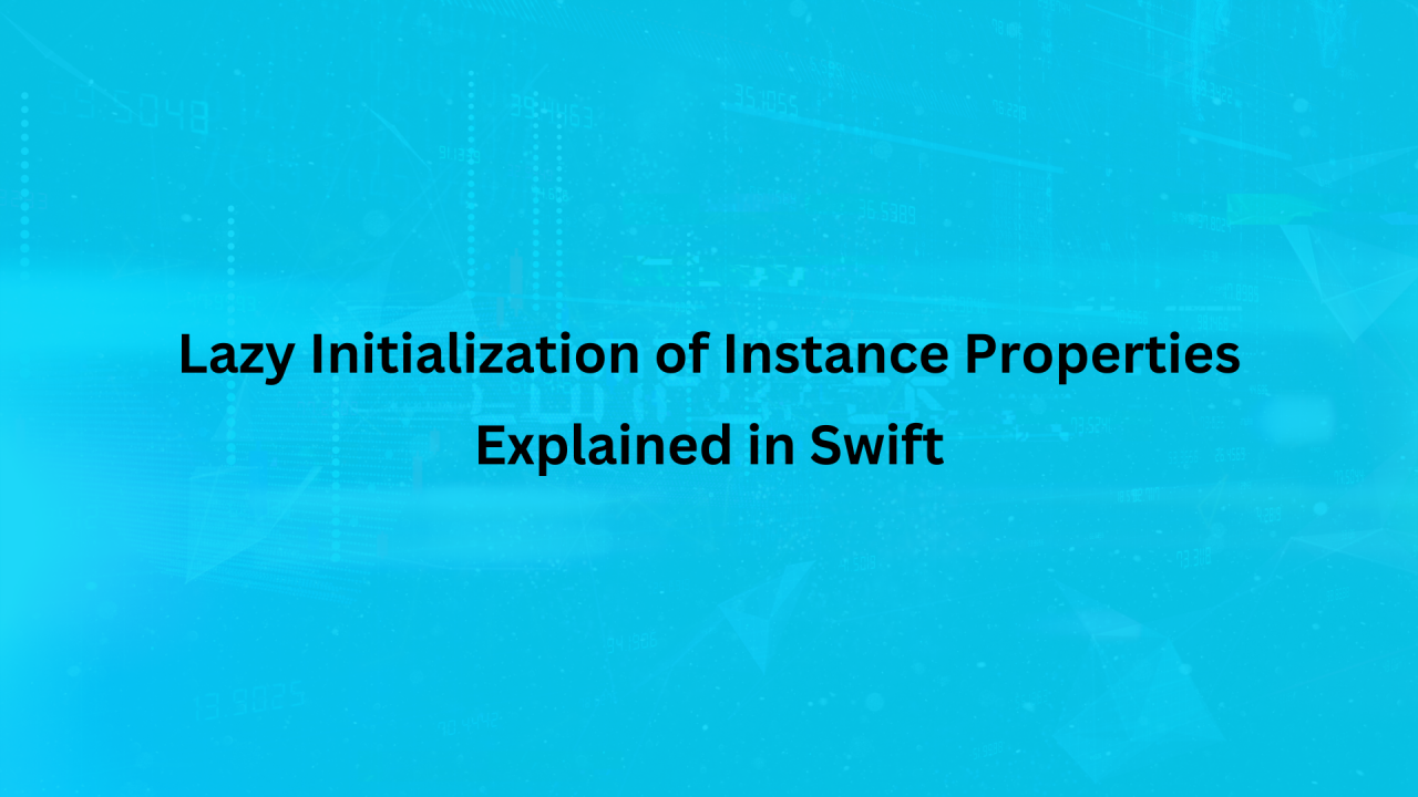 Lazy Initialization of Instance Properties Explained in Swift Lazy Initialization of Instance Properties Explained in Swift