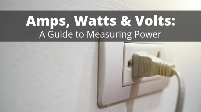 Wattage vs Amperage vs Voltage: A Simple guide to measuring Power! Wattage vs Amperage vs Voltage: A Simple guide to measuring Power!