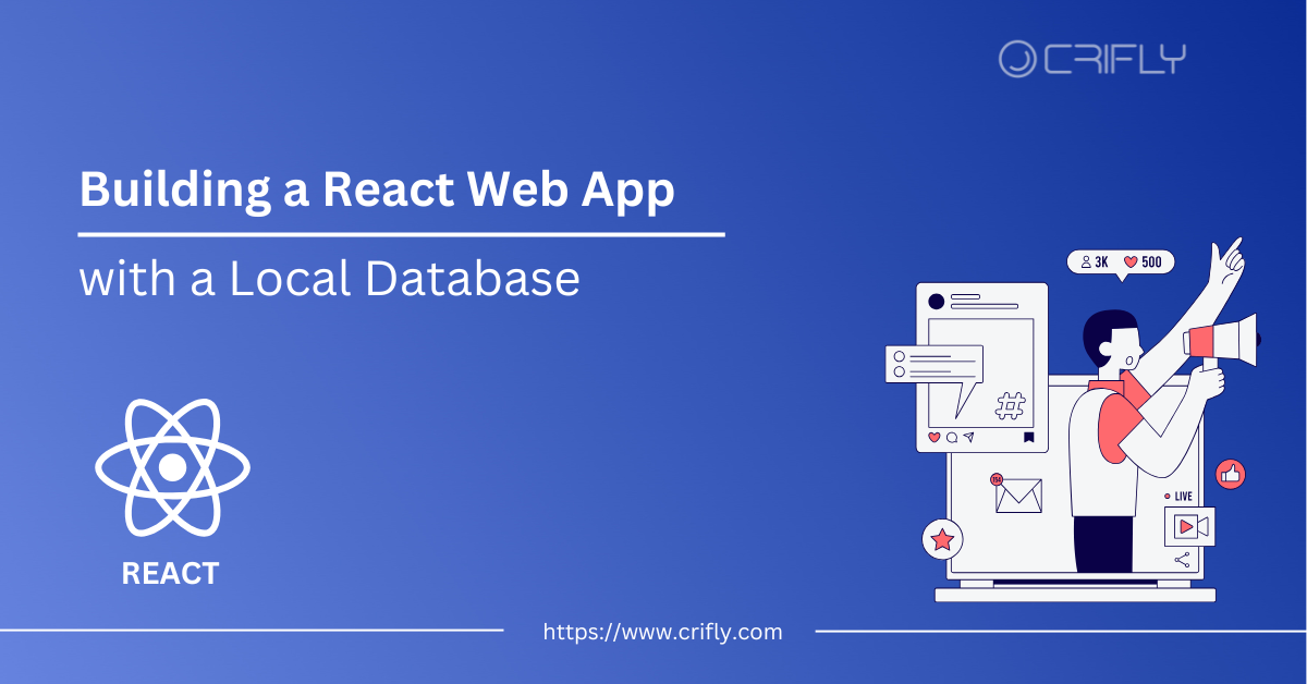 Building a React Web App with a Local Database Building a React Web App with a Local Database