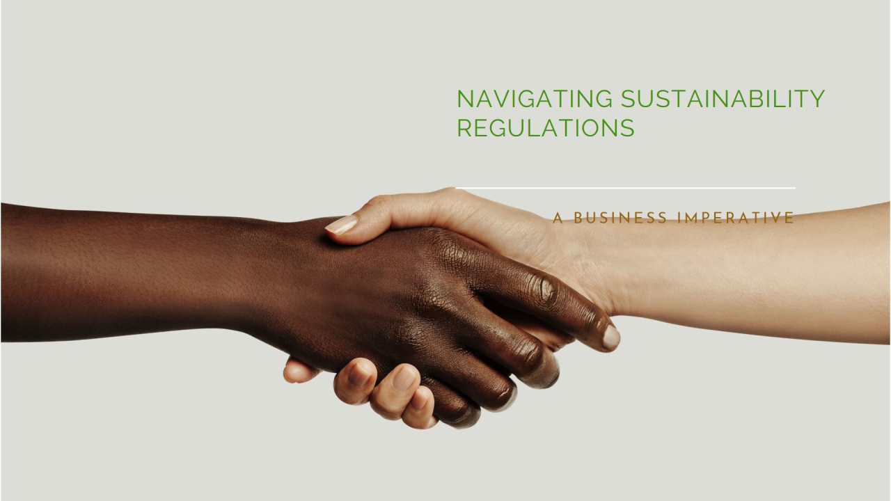Navigating EU and UK Sustainability Regulations: A Business Imperative Navigating EU and UK Sustainability Regulations: A Business Imperative