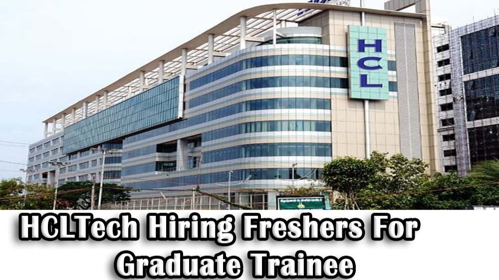 HCLTech Hiring Freshers For Graduate Trainee HCLTech Hiring Freshers For Graduate Trainee